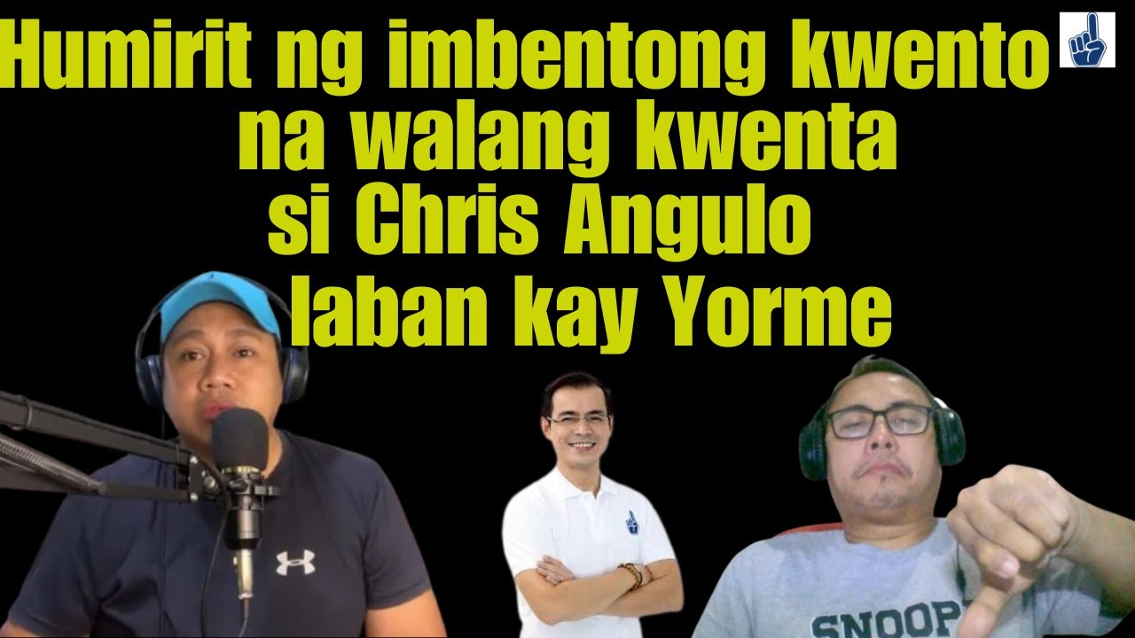 HUMIRIT NG IMBENTONG KWENTO NA WALA NAMANG WENTA SI CHRIS ANGULO LABAN ...