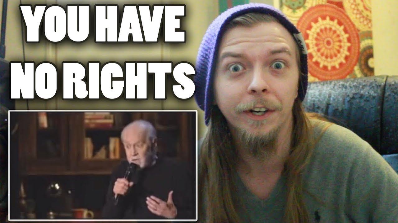 YOU HAVE NO RIGHTS | George Carlin Stand Up Reaction - YouTube