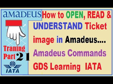 How to OPEN READ & UNDERSTAND Ticket PART 21 in Amadeus - YouTube