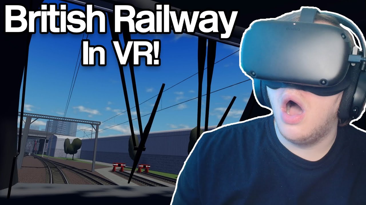 PLAYING BRITISH RAILWAY IN VR - IT'S SUPER REALISTIC!! - YouTube