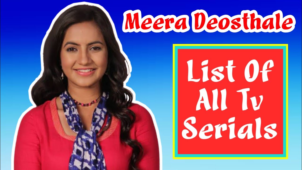 Meera Deosthale All TV Serials | Meera Deosthale Also Worked in These ...
