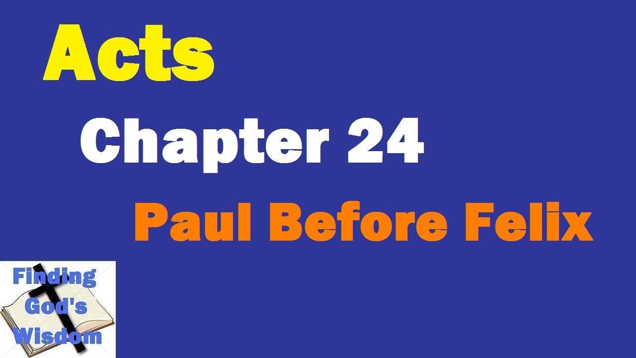 The Bible - The Acts of the Apostles - Chapter 24 - Paul Before Felix ...