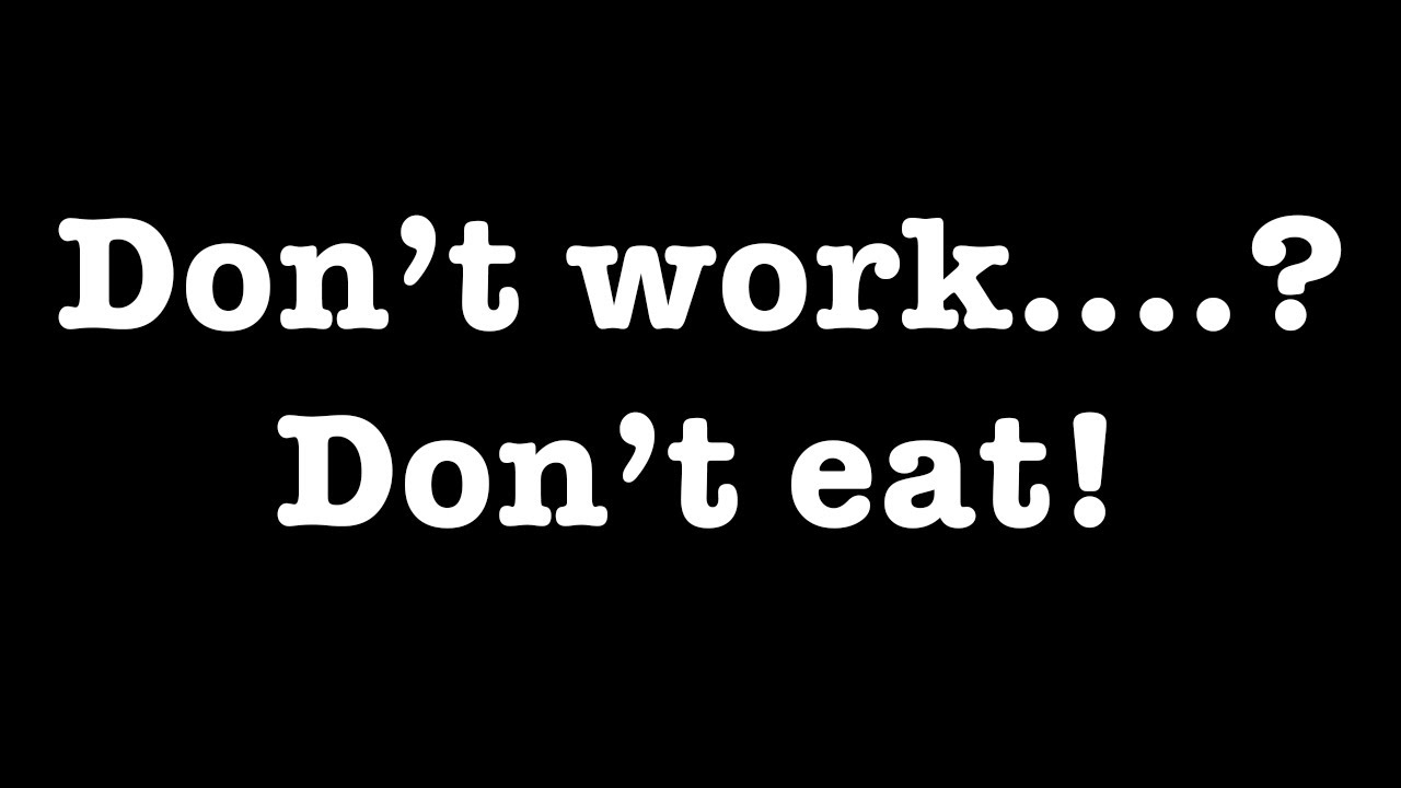 The Christian Work Ethic | Don't Work...Don't Eat! | 2 Thessalonians 3: ...