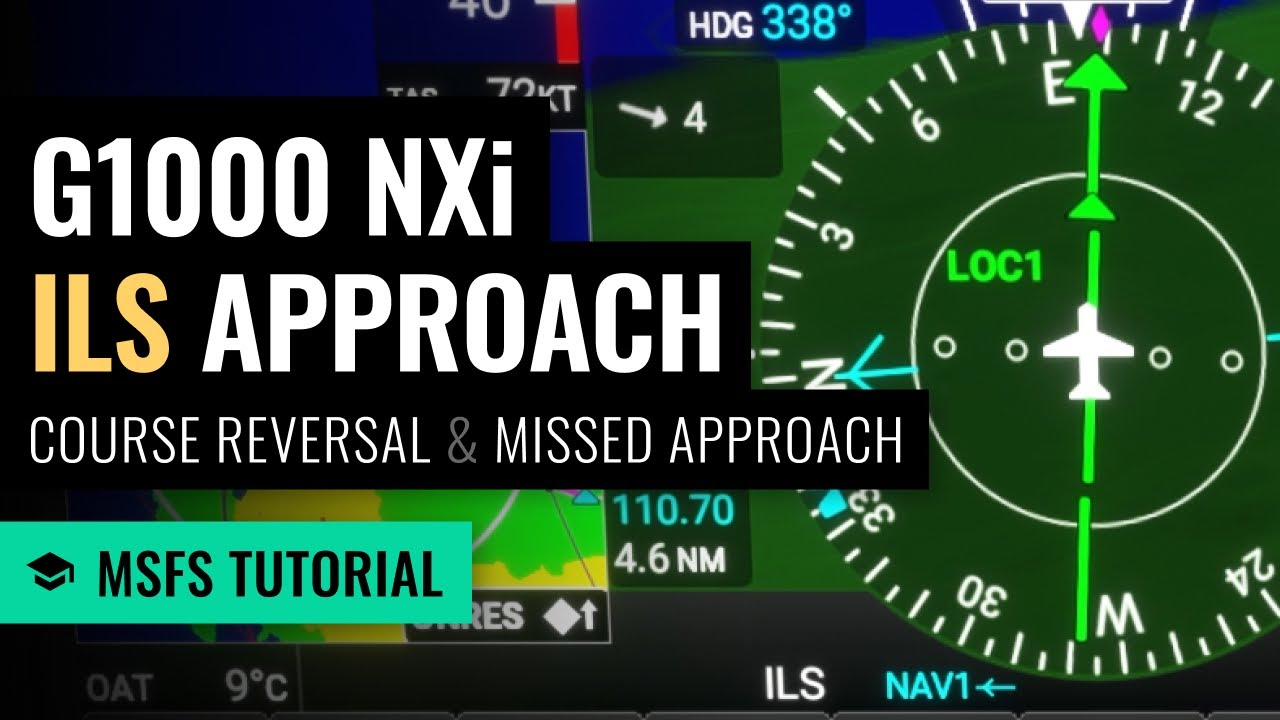 MSFS: G1000 NXi ILS Approach / Missed Approach / HILPT Course Reversal ...
