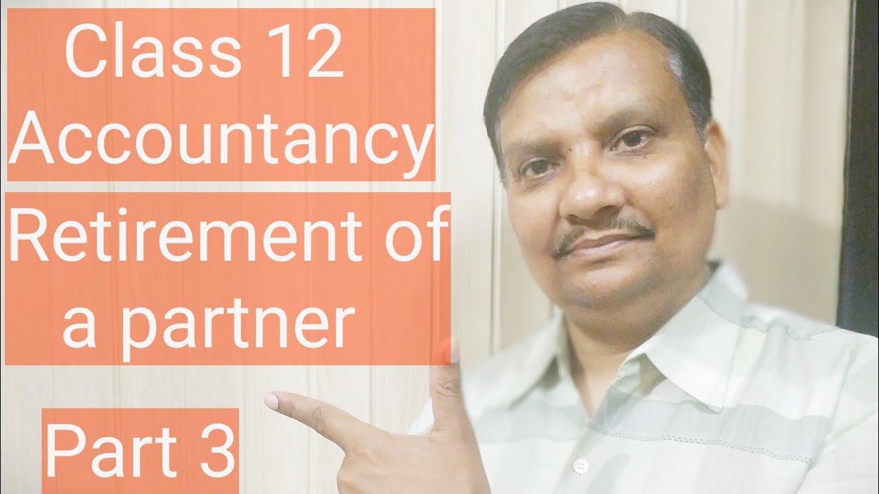 Retirement of a partner (Part 3) Class-12 - YouTube