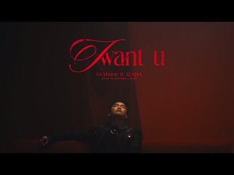 GUrbane - i want u ft. IZARA (prod. by LOWRIDAZ x PHAN) | Official Music Video