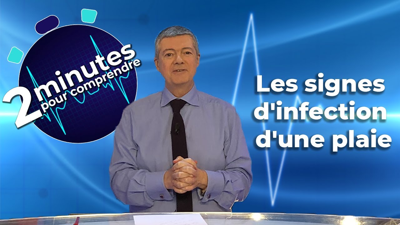 Les signes d'infection d'une plaie - 2 minutes pour comprendre - YouTube