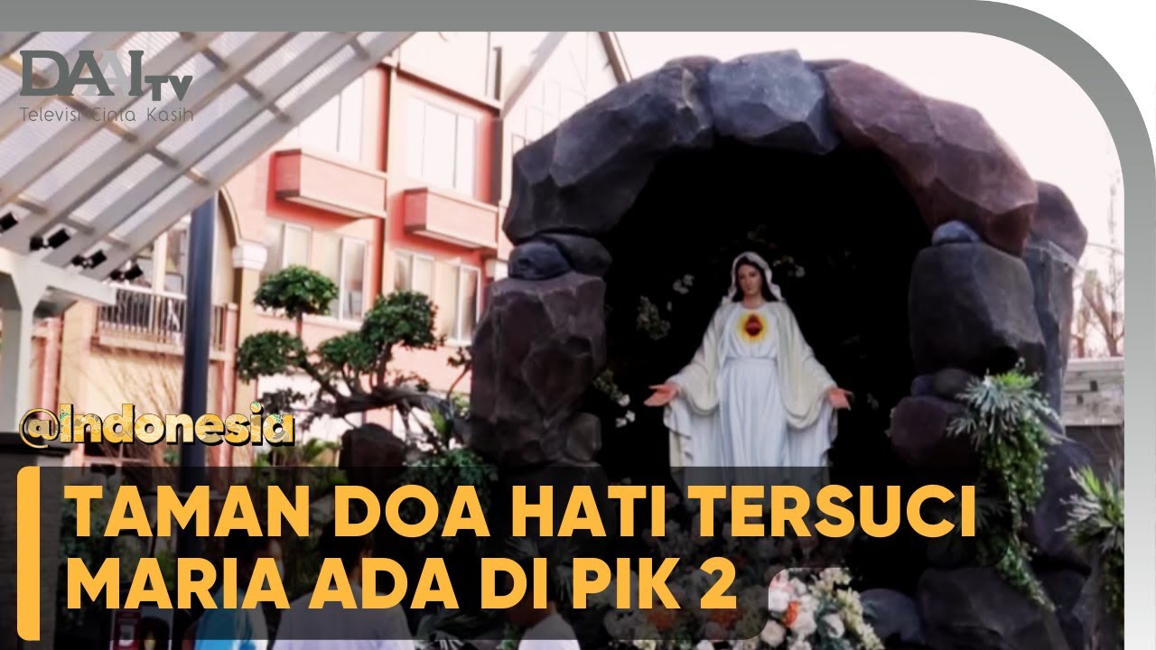 BERKUNJUNG KE TAMAN DOA HATI TERSUCI MARIA DI PIK | @INDONESIA - YouTube