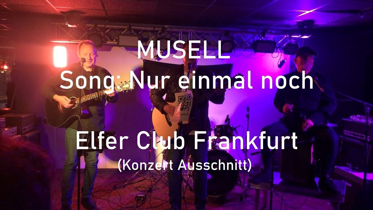 MUSELL im Elfer Club Frankfurt - Song: Nur einmal noch - YouTube