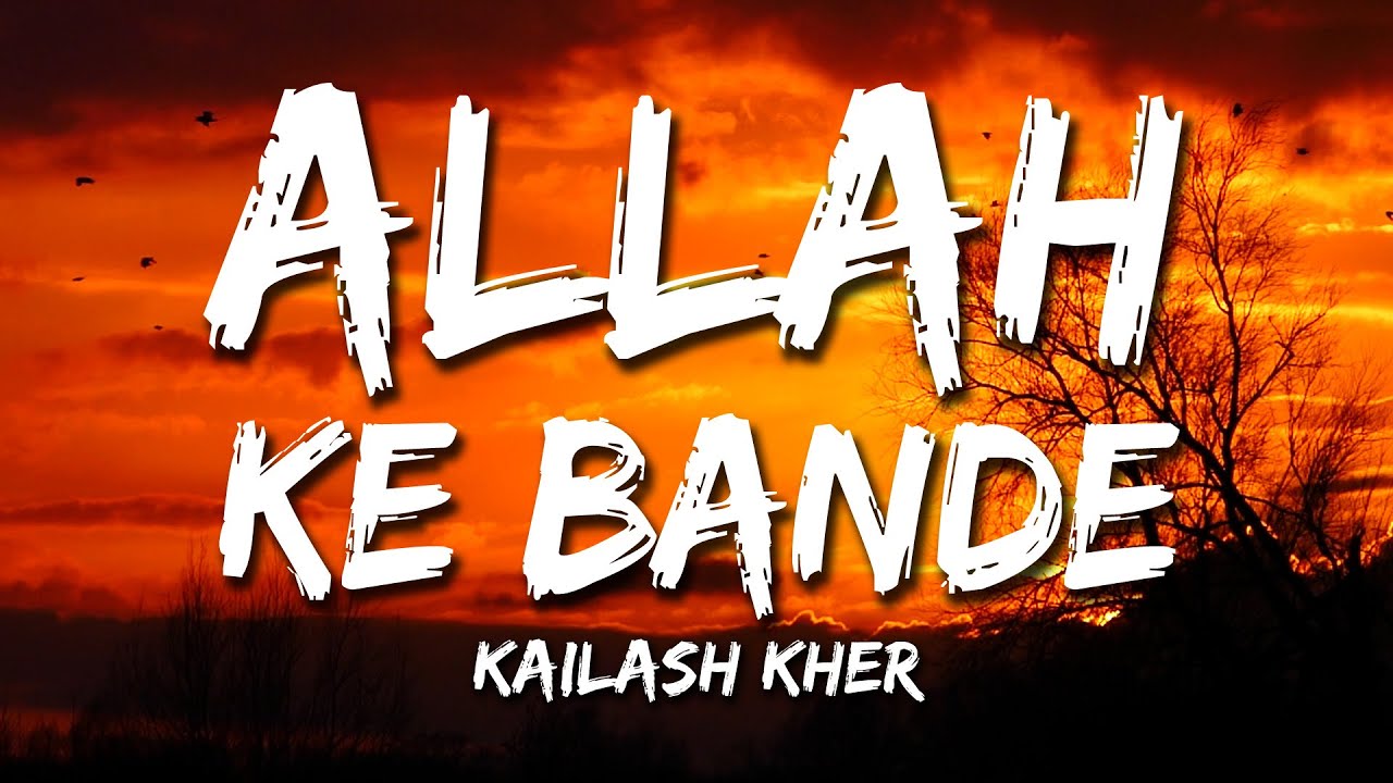 Allah ke Bande | Kailash Kher | Waisa Bhi Hota Hai Part 2 | Lyrical ...