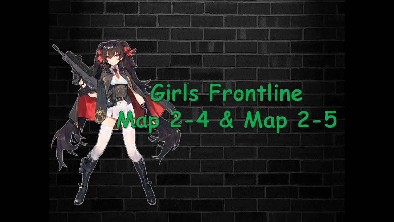 Girls Frontline | Map 2-4 and 2-5 - YouTube
