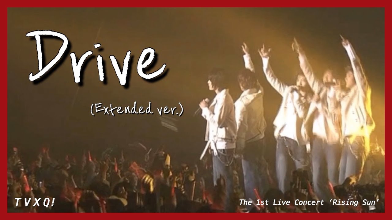 동방신기 - Drive(Extended ver.) ∥ 가사 ∥ 드라이브 ∥ Rising Sun Concert - YouTube