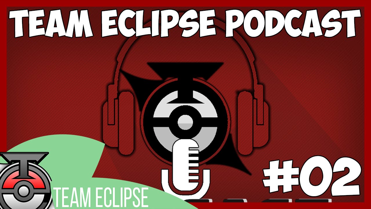 Team Eclipse Podcast #2 - Our Pokemon Stories - YouTube