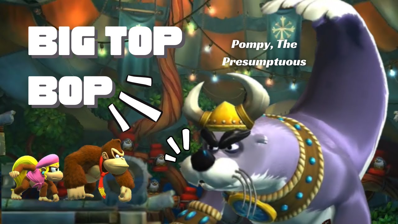 Donkey Kong Country Tropical Freeze - Big Top Bop (Pompy, The ...