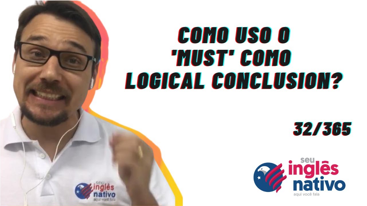 COMO USO MUST - LOGICAL CONCLUSION? | DESAFIO 32/365 - YouTube