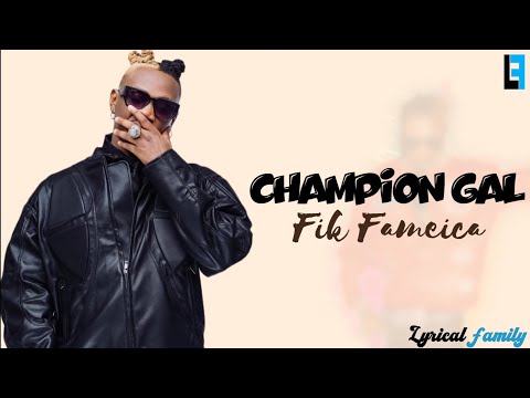 Fik Fameica - Champion gal (Lyrics video)