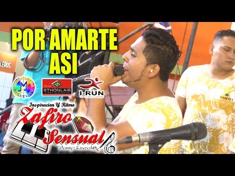 Por amarte así  ZAFIRO SENSUAL  Exclusivo CONCIERTO OFICIAL Chiclayo