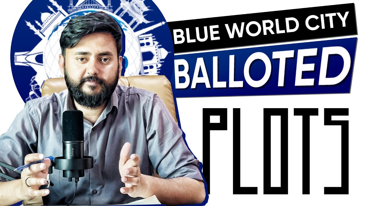 Easy Steps to Get Balloted Plots at Blue World City Islamabad on ...