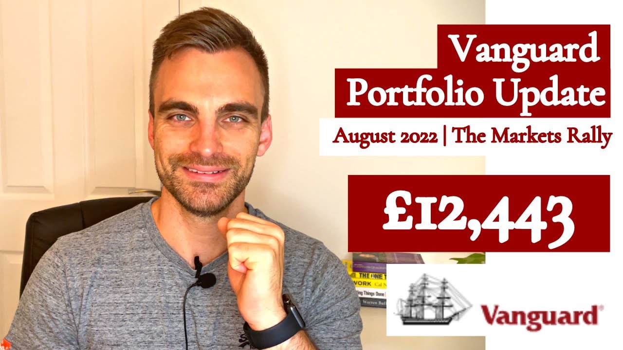 Vanguard UK Portfolio Update | August 2022 | Markets Rally | Stock and ...