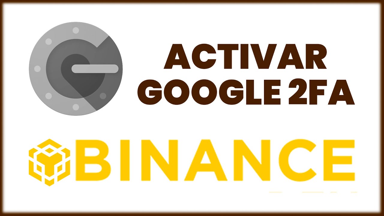 ☑️ Cómo Activar GOOGLE AUTHENTICATOR en BINANCE || Maximizar Seguridad ...