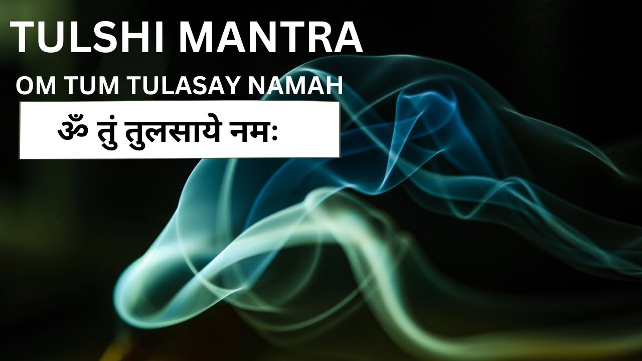 OM TUM TULASAY NAMAH || Tulsi mantra || Sanjeevani mantra || healing ...