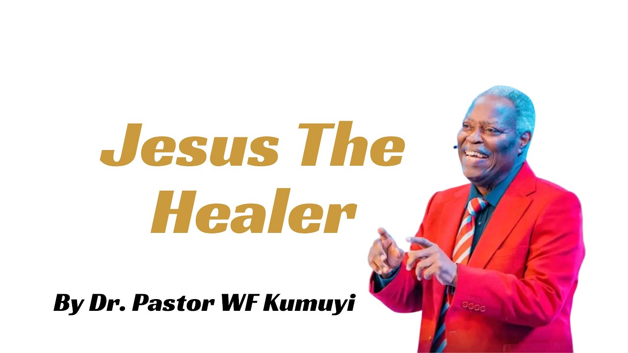 Jesus the Healer By Dr. Pastor WF Kumuyi | Transforming Sermons - YouTube