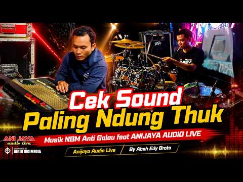 CEK SOUND NBM ANTI GALAU feat ANIJAYA AUDIO LIVE