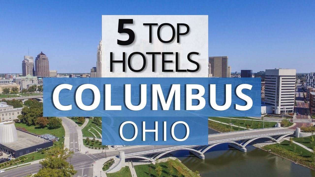 Top 5 Hotels in Columbus, Ohio, Best Hotel Recommendations - YouTube