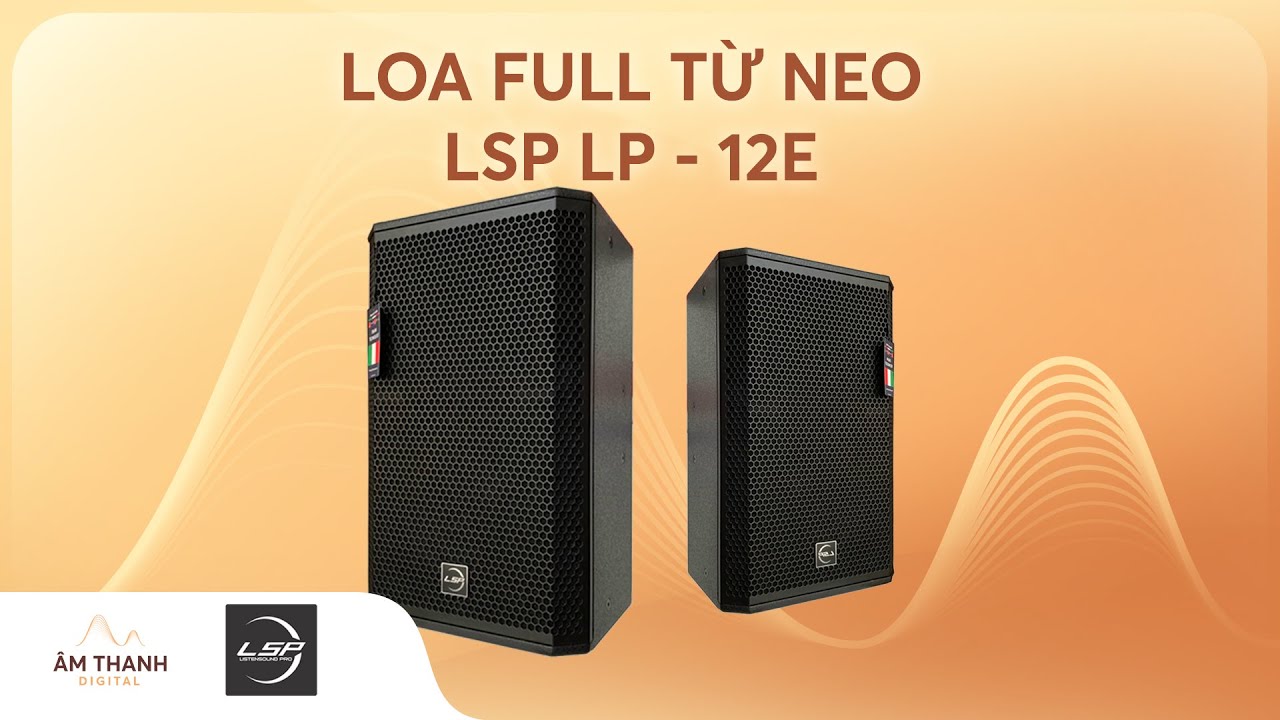 Loa karaoke LSP LP-12E Cho Ra Chất Âm Cực Ấn Tượng Trong phân khúc ...