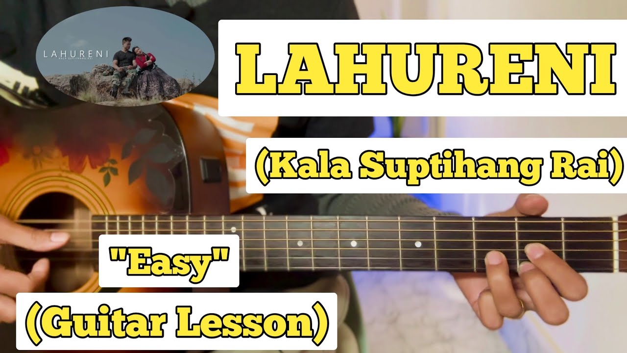 LAHURENI - Kala Suptihang Rai | Guitar Lesson | Easy Chords | - YouTube