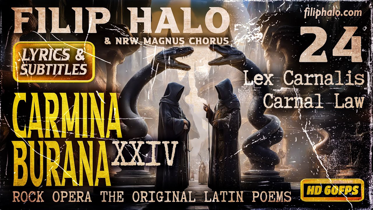 🎹 Carmina Burana ⅩⅩⅣ. Lex Carnalis=Carnal Law ROCK OPERA Filip Halo ...