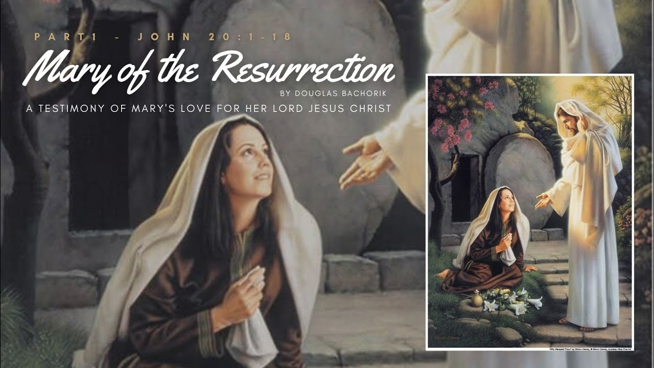 Mary of the Resurrection Part 1 - YouTube