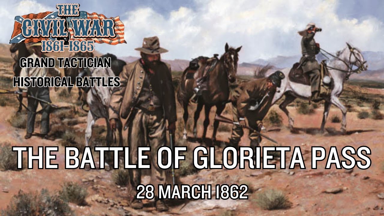 Grand Tactician The Civil War: BATTLE GLORIETA PASS Historical Battle ...
