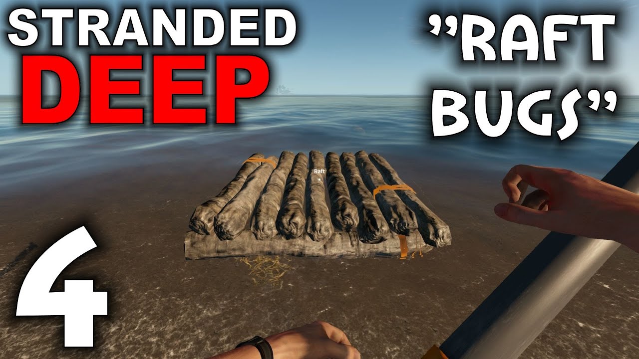 Stranded Deep Alpha 0.01 Gameplay / Let's Play (S-1) -Part 4- "Raft ...