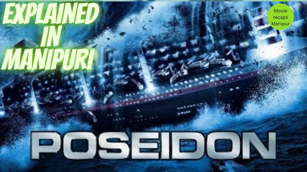 Poseidon2006 movie Explained in Manipuri | Movie Recaps Manipur - YouTube
