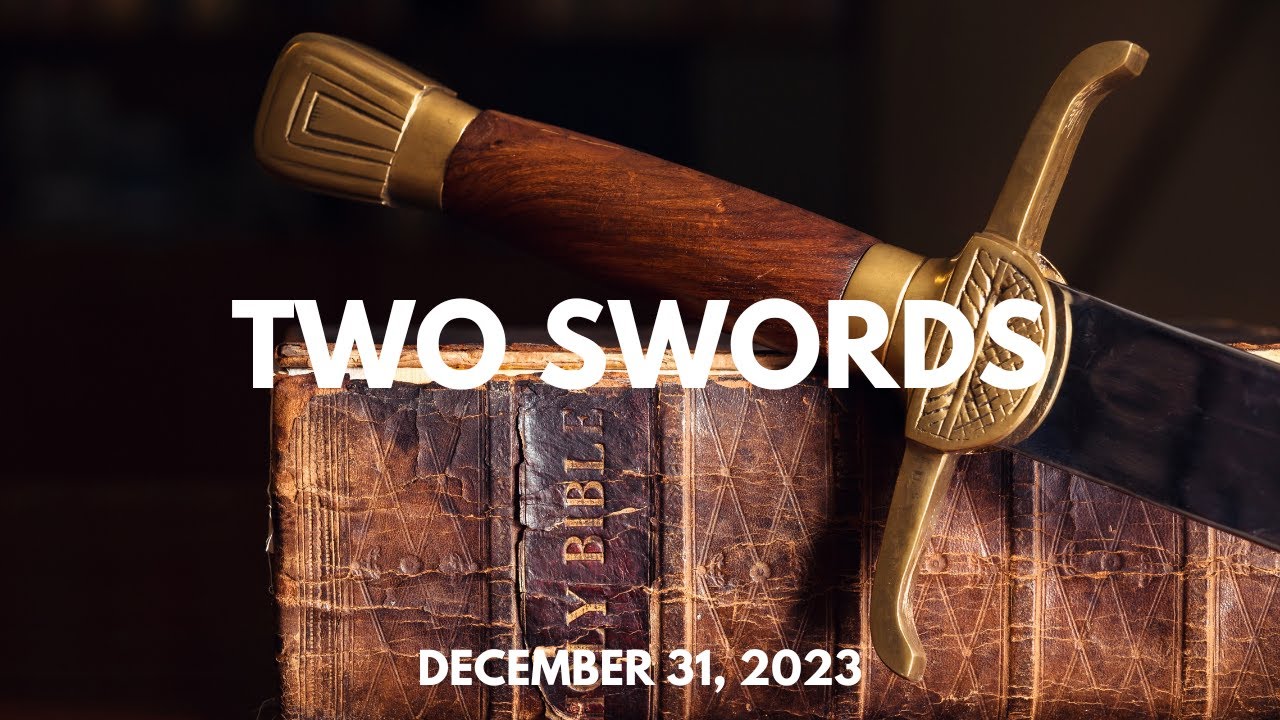Two Swords - Dec. 31, 2023 Sunday Service - YouTube