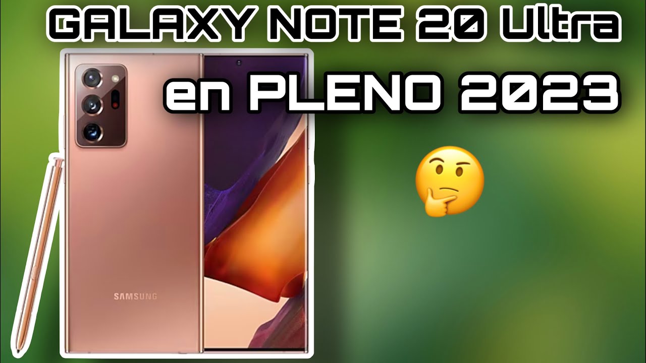 SAMSUNG NOTE 20 ULTRA| ¿VALE LA PENA EN 2023? - YouTube