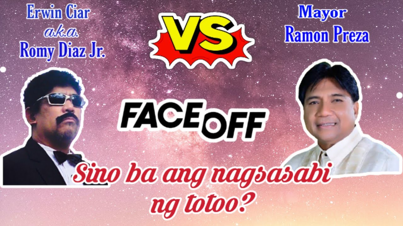 ERWIN CIAR AKA ROMY DIAZ JR & MAYOR RAMON PREZA FACEOFF | SINO NGA BA ...