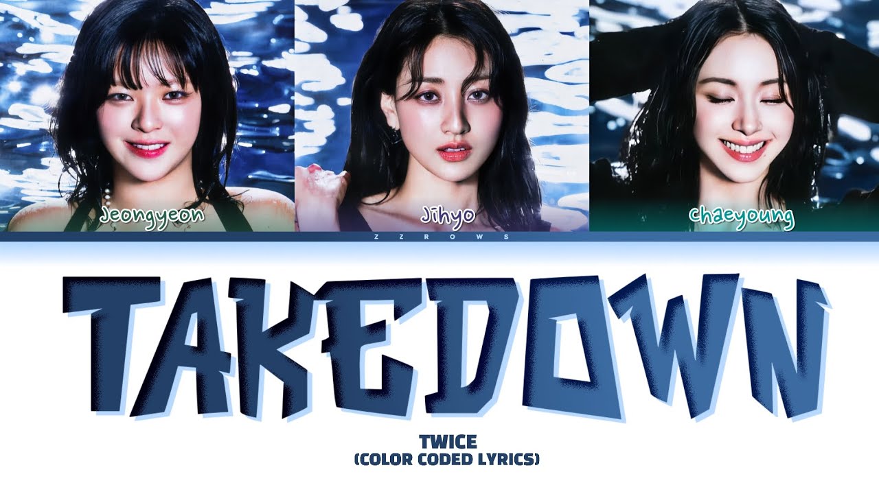TWICE (트와이스) 'Takedown' Lyrics (TWICE 트와이스 Takedown 가사) Color Coded ...