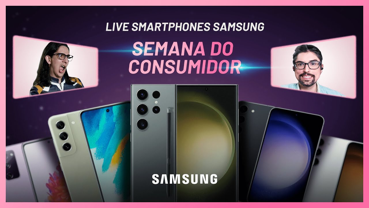 Live Smartphones Samsung - Semana do Consumidor - YouTube