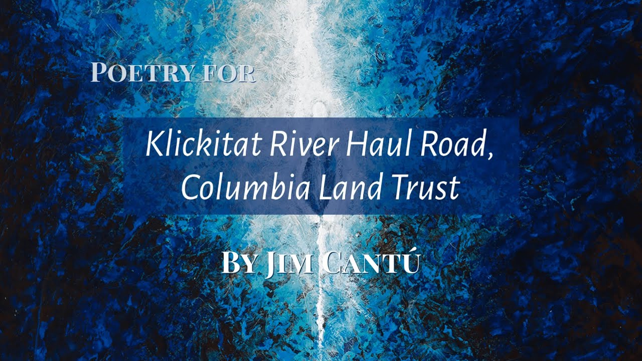 Writing the Land: Jim Cantú reads two poems for the Columbia Land Trust ...