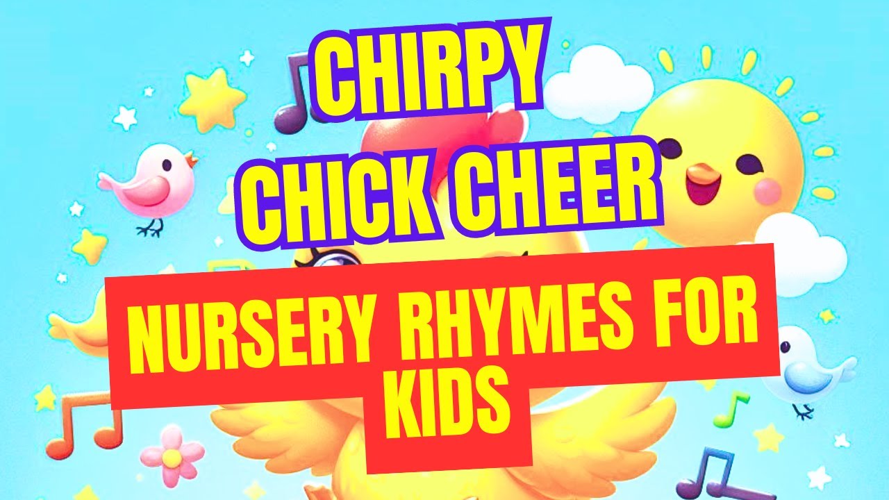 Nursery Rhymes for Kids: Chirpy Chick Cheer - YouTube