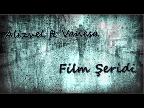 Alizvel ft Vanesa- Film Şeridi (2015)