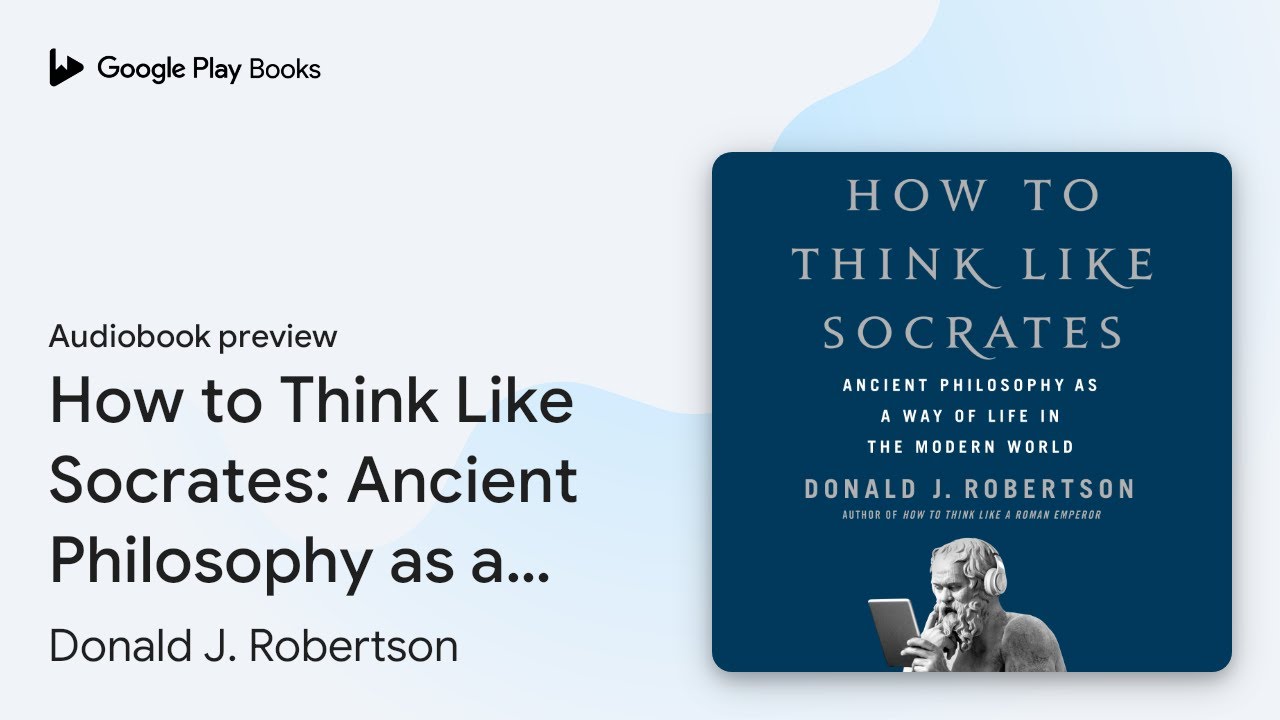 How to Think Like Socrates: Ancient Philosophy… by Donald J. Robertson ...