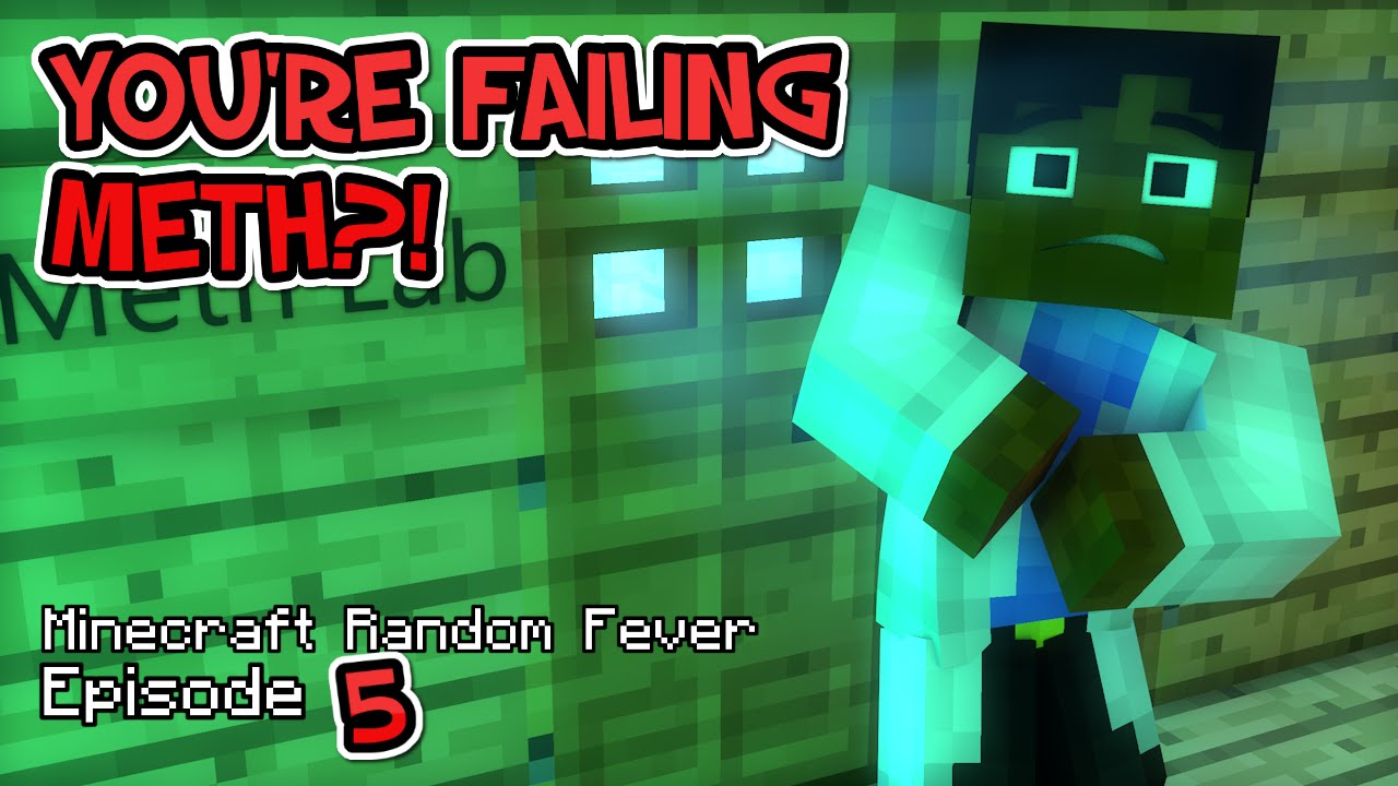 YOU'RE FAILING METH?! Minecraft Random Fever (Ep 5) - YouTube