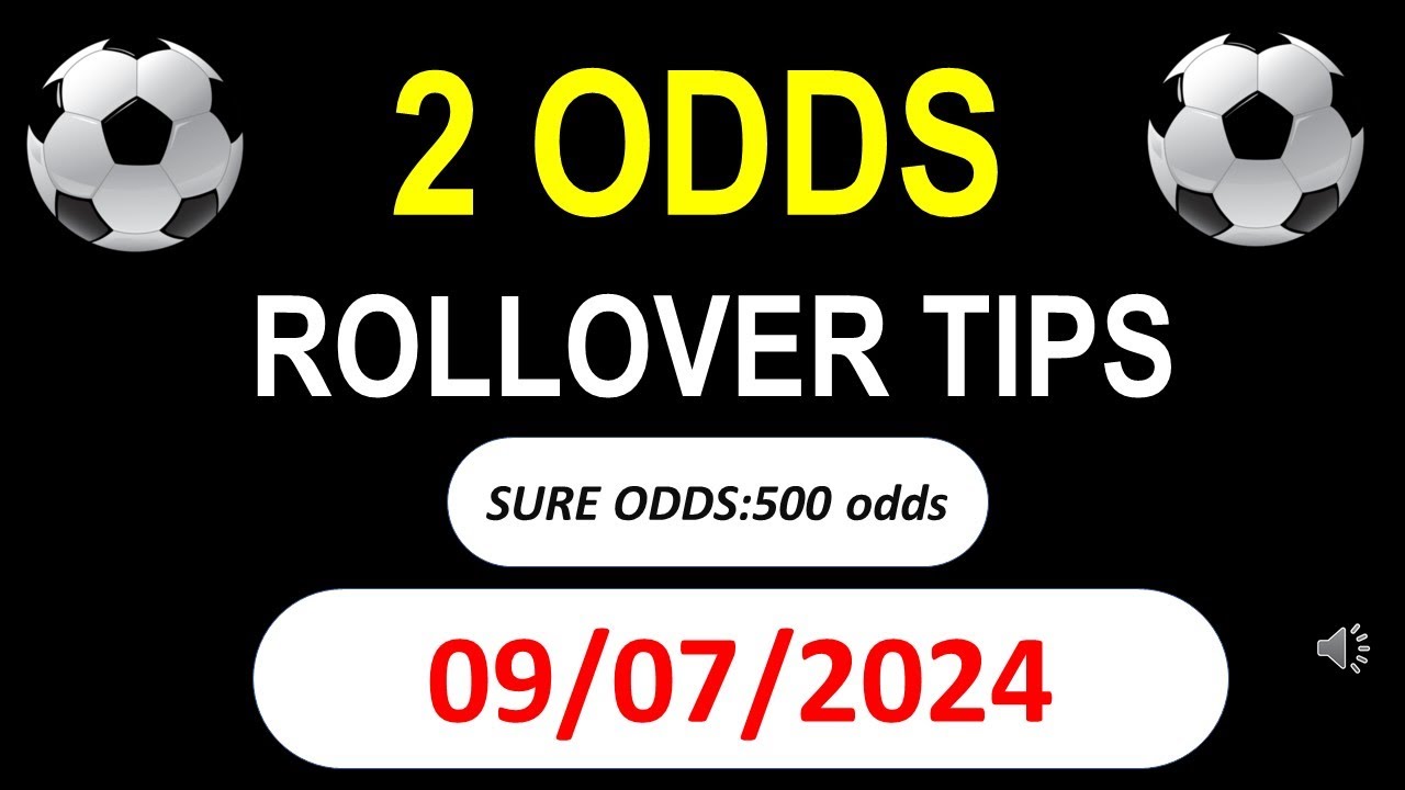 Football Prediction Today 09 07 2024 2 Odds Rollover Tips Daily football-prediction-today-09-07-2024-2-odds-rollover-tips-daily