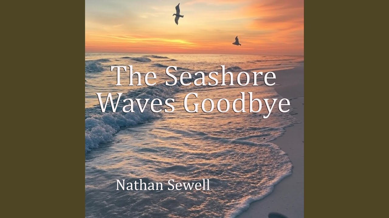 The Seashore Waves Goodbye - YouTube