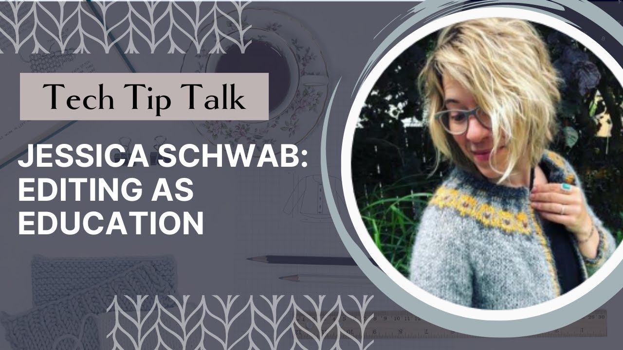 Tech Tip Talk (E21) with Jessica Schwab: Editing as education - YouTube