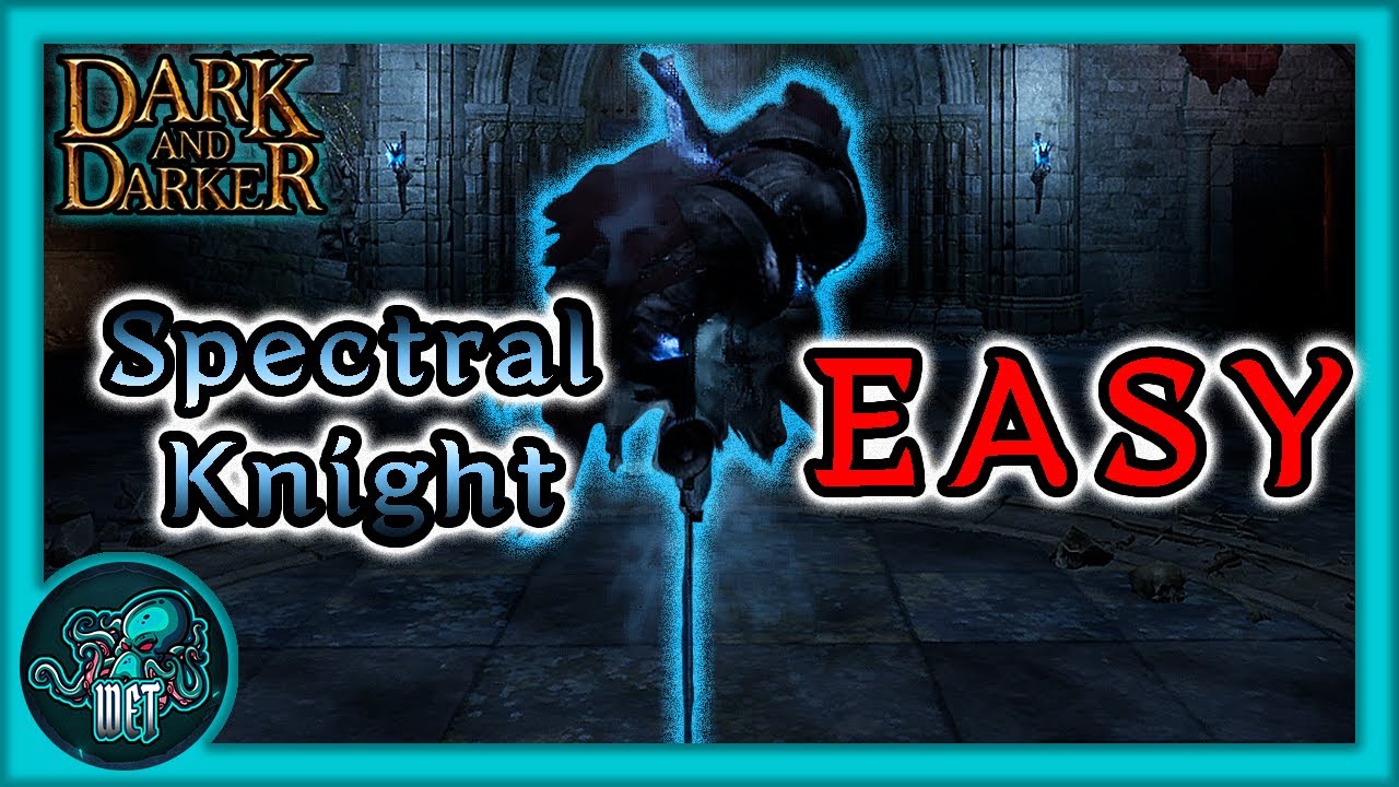 Spectral Knight is EASY - Dark and Darker Guide - YouTube