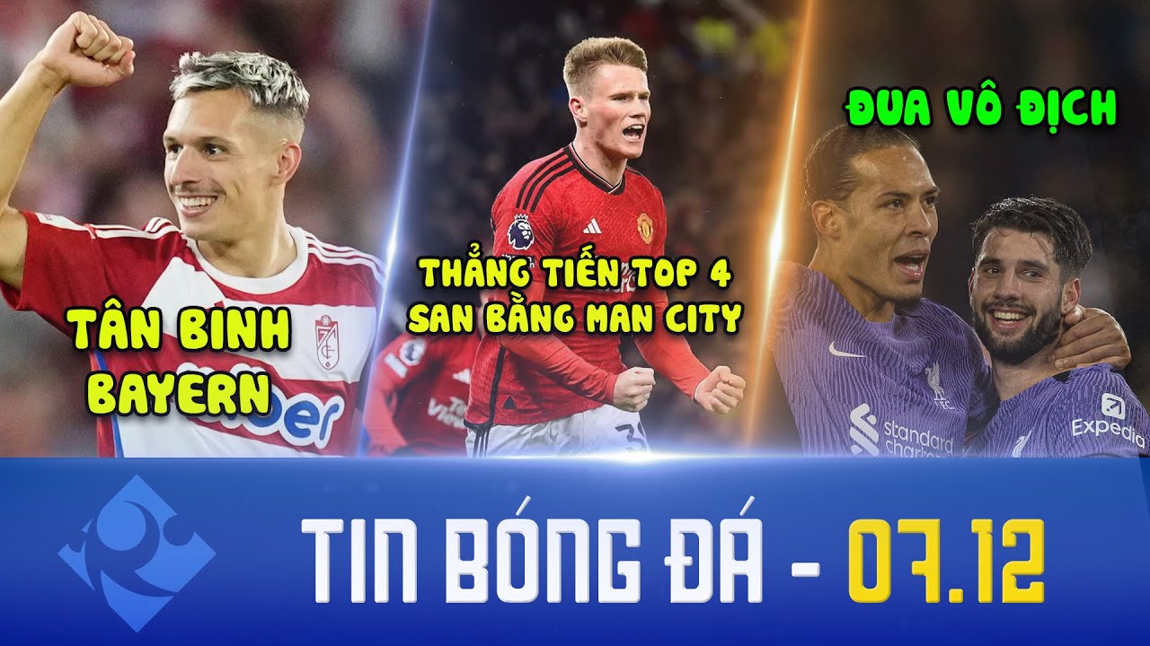TIN SÁNG 7/12: MAN UTD ĐẬP NÁT CHELSEA; MAN CITY THUA SỐC; BAYERN ĐÓN TÂN BINH ĐẦU TIÊN - YouTube